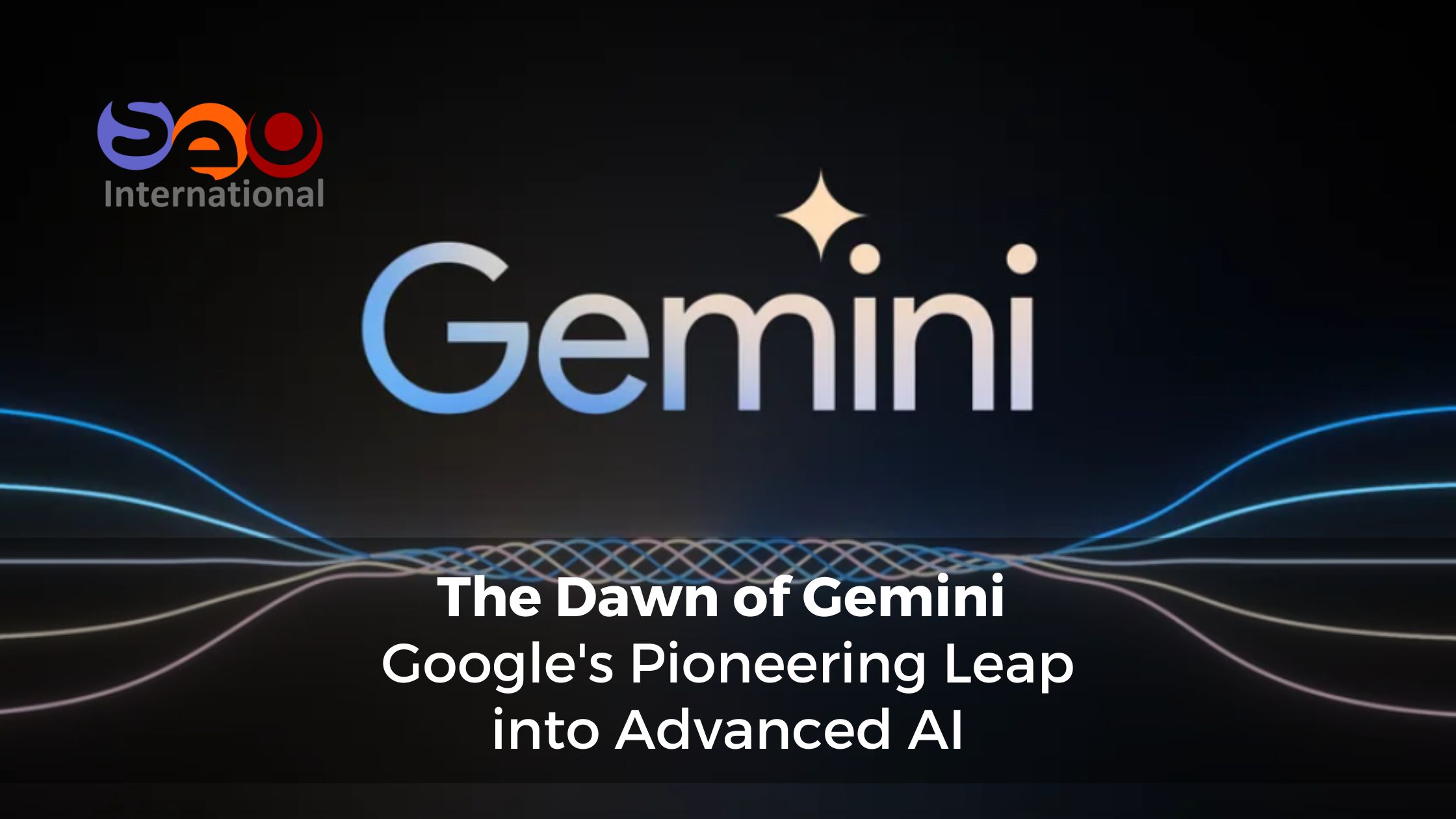 The Dawn of Gemini: Google's Pioneering Leap into Advanced AI - Dubai, UAE | Digital Marketing ...
