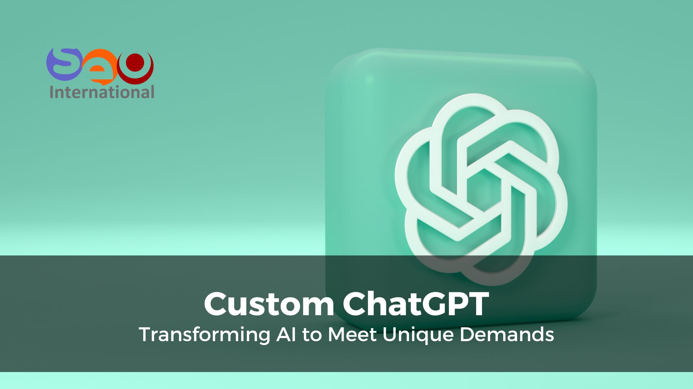Custom ChatGPT: Transforming AI to Meet Unique Demands - Dubai, UAE ...