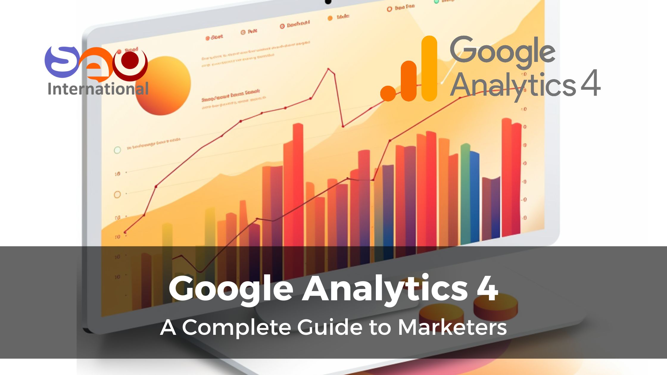 Google Analytics 4 - A Complete Guide to Marketers - Dubai, UAE | Digital Marketing Courses by ...