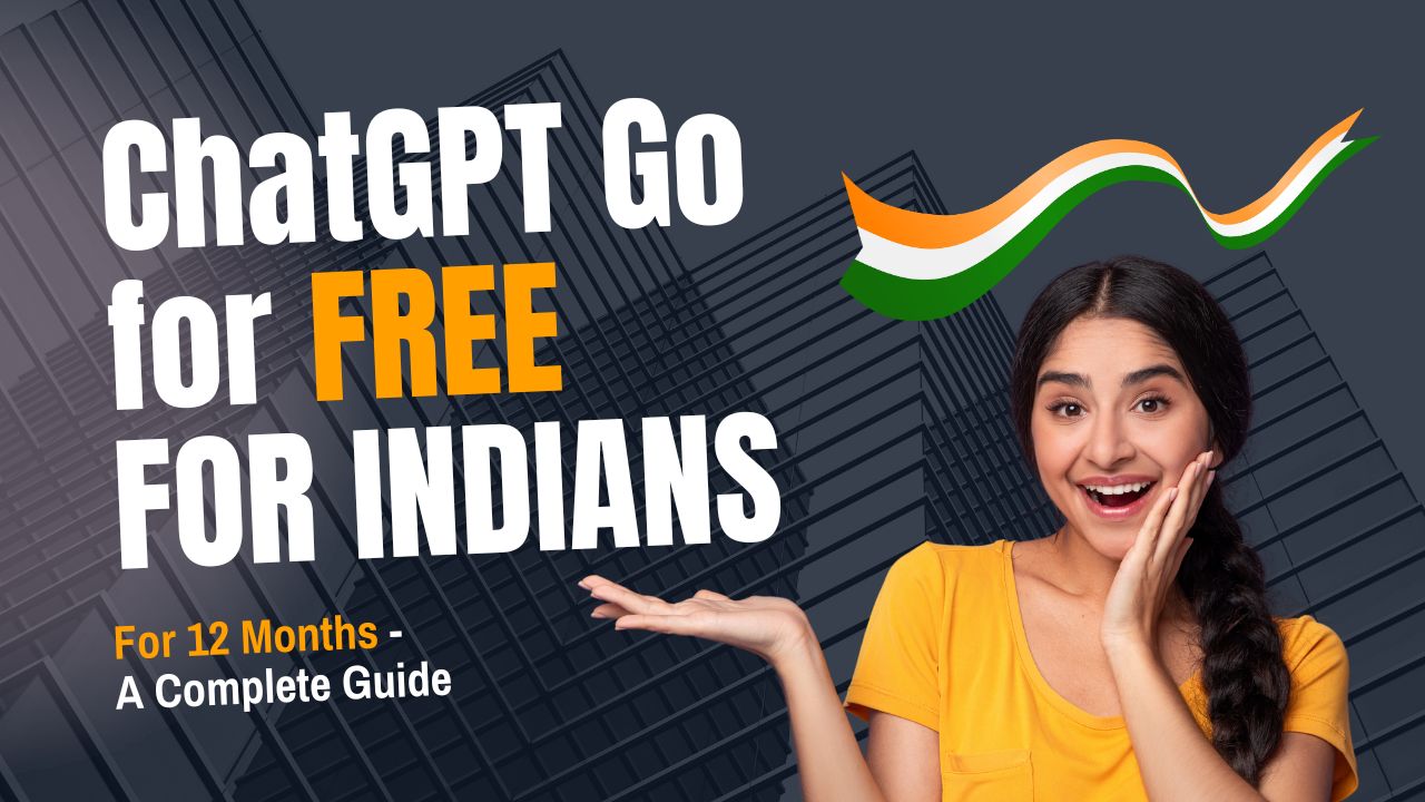 Get 12 Months of ChatGPT Go at No Cost: A Complete Guide for Indian ...